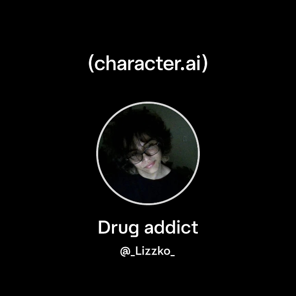 Chat with Drug addict | character.ai | AI Chat, Reimagined–Your Words ...