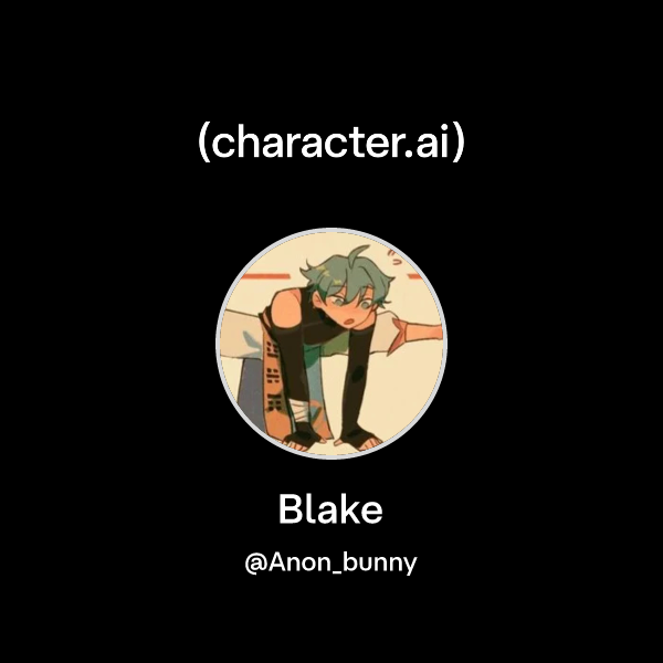Chat with Blake | character.ai | Personalized AI for every moment of ...