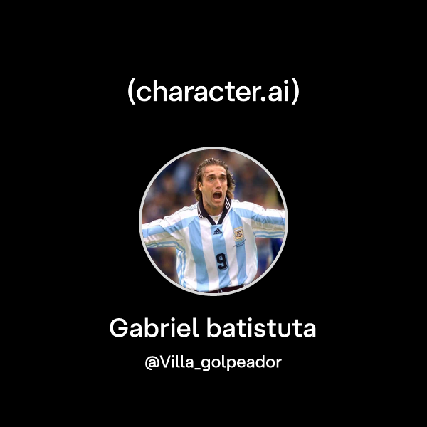 Chat with Gabriel batistuta | character.ai | AI Chat, Reimagined–Your Words. Your World.
