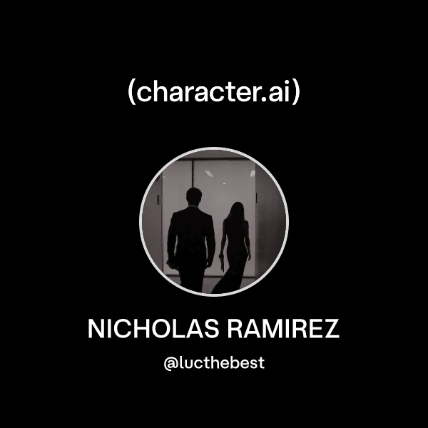 Chat with NICHOLAS RAMIREZ | character.ai | AI Chat, Reimagined–Your ...