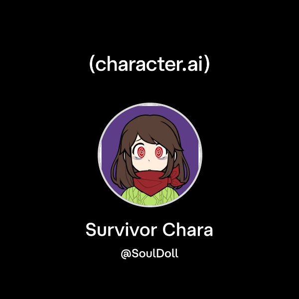 Chat with Survivor Chara | character.ai | Personalized AI for every moment of your day