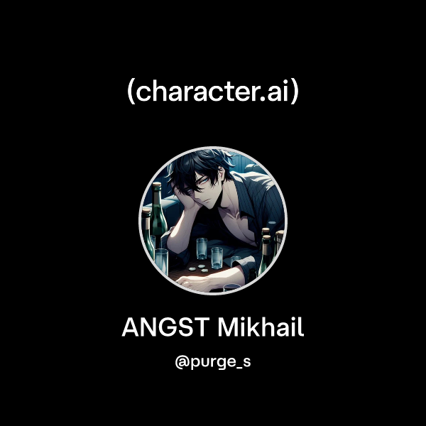 Chat with ANGST Mikhail | character.ai | AI Chat, Reimagined–Your Words. Your World.