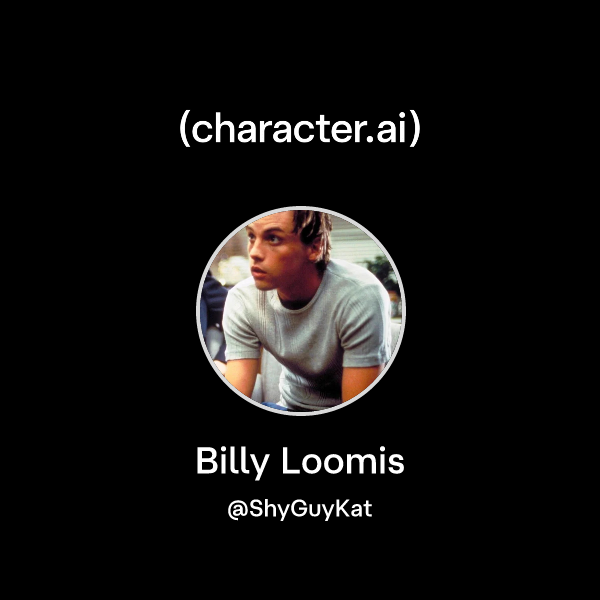 Chat with Billy Loomis | character.ai | AI Chat, Reimagined–Your Words. Your World.