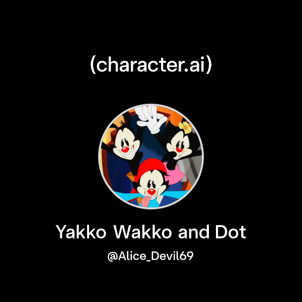 Chat with Yakko Wakko and Dot | character.ai | AI Chat, Reimagined–Your ...