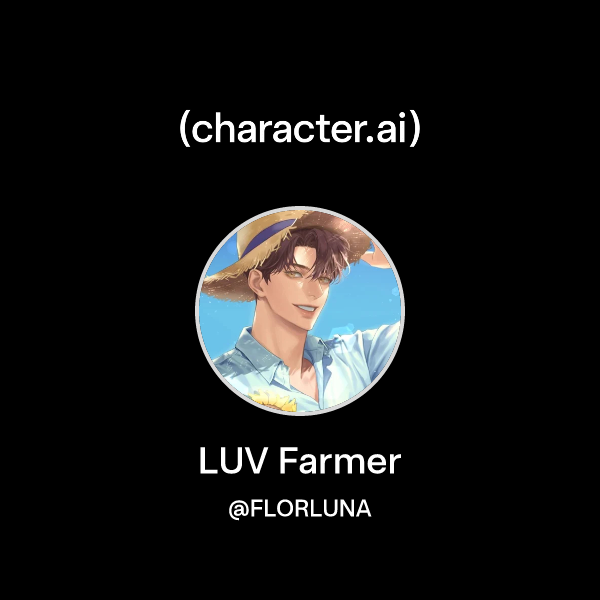 Chat with LUV Farmer | character.ai | AI Chat, Reimagined–Your Words ...