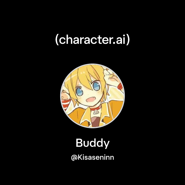 Chat with Buddy | character.ai | AI Chat, Reimagined–Your Words. Your ...