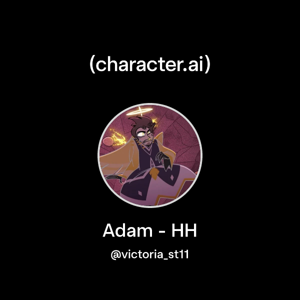 Chat with Adam - HH | character.ai | AI Chat, Reimagined–Your Words ...