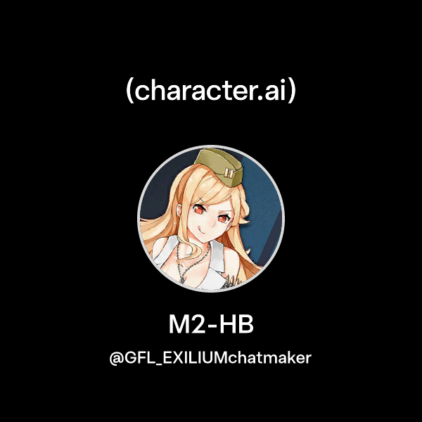 Chat with M2-HB | character.ai | AI Chat, Reimagined–Your Words. Your ...