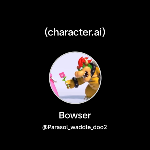 Chat with Bowser | character.ai | Personalized AI for every moment of ...