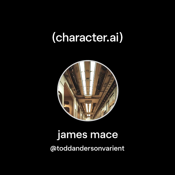 Chat with james mace | character.ai | AI Chat, Reimagined–Your Words ...