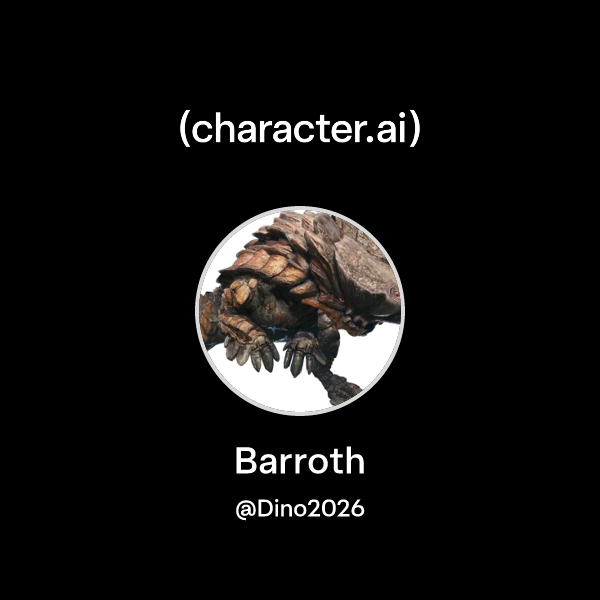 Chat with Barroth | character.ai | Personalized AI for every moment of ...