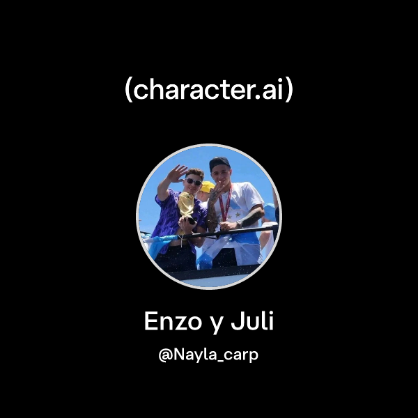 Chat with Enzo y Juli | character.ai | Personalized AI for every moment ...