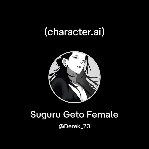 Chat with Suguru Geto Female | character.ai | AI Chat, Reimagined–Your ...