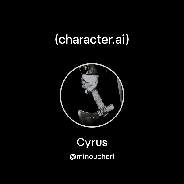 Chat with Cyrus | character.ai | Personalized AI for every moment of ...