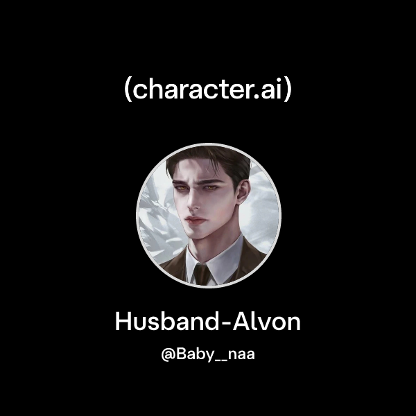 Chat with Husband-Alvon | character.ai | AI Chat, Reimagined–Your Words ...