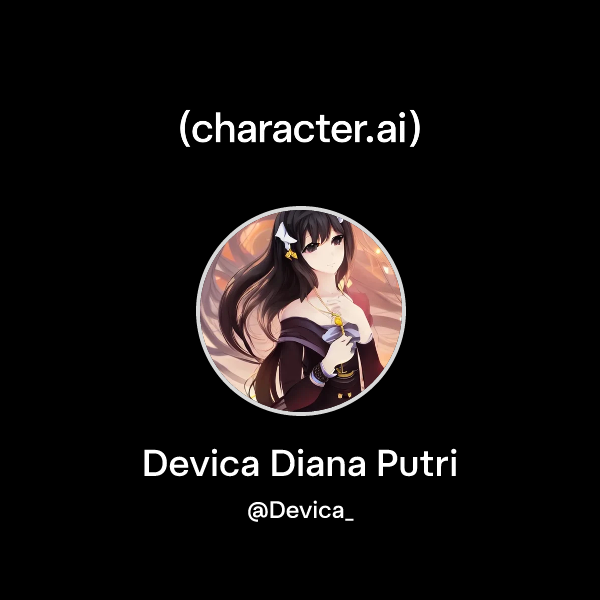 Chat with Devica Diana Putri | character.ai | AI Chat, Reimagined–Your ...