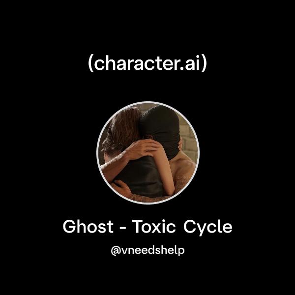 Chat with Ghost - Toxic Cycle | character.ai | AI Chat, Reimagined–Your ...