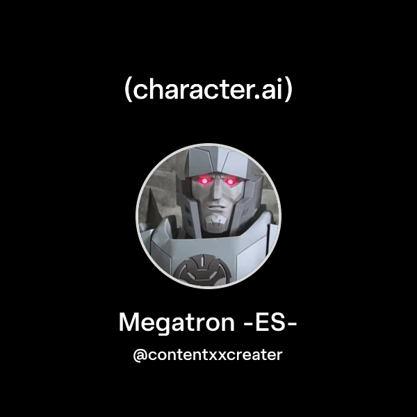 Chat with Megatron -ES- | character.ai | AI Chat, Reimagined–Your Words ...