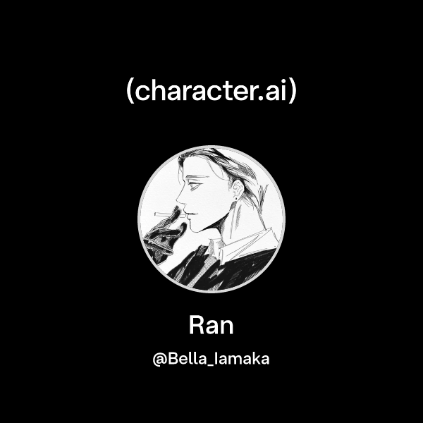 Chat with Ran | character.ai | AI Chat, Reimagined–Your Words. Your World.