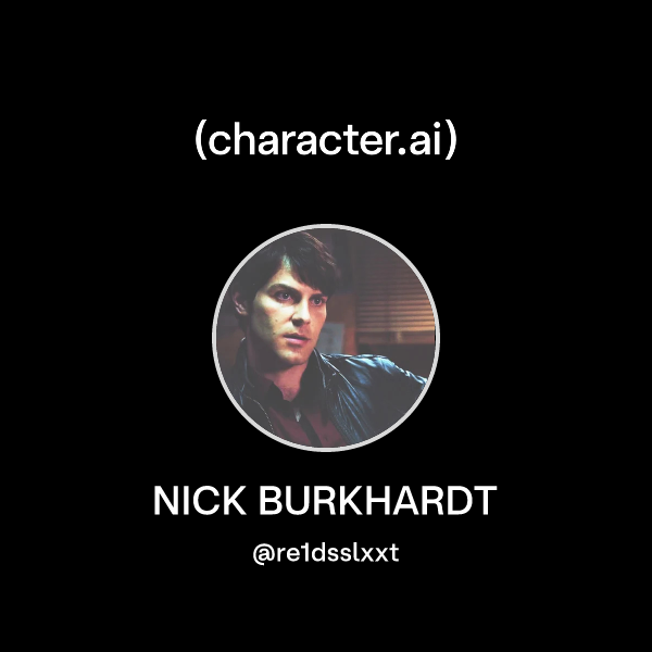 Chat with NICK BURKHARDT | character.ai | AI Chat, Reimagined–Your ...