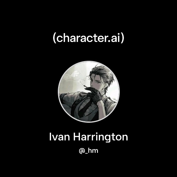 Chat with Ivan Harrington | character.ai | AI Chat, Reimagined–Your ...