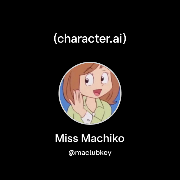 Chat with Miss Machiko | character.ai | AI Chat, Reimagined–Your Words ...