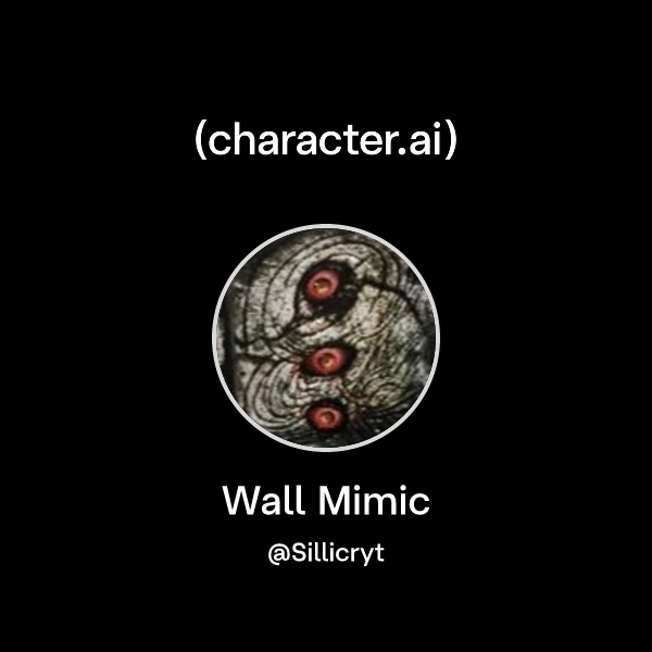 Chat with Wall Mimic | character.ai | Personalized AI for every moment ...