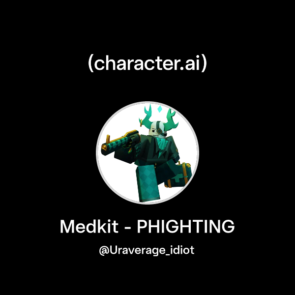 Chat with Medkit - PHIGHTING | character.ai | Personalized AI for every ...
