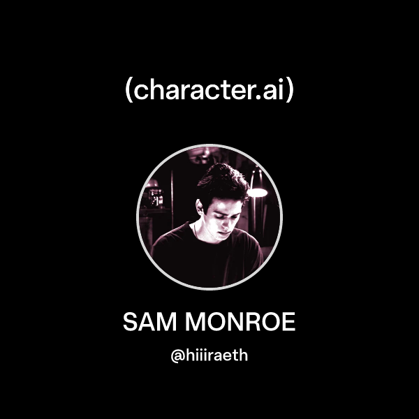 Chat with SAM MONROE | character.ai | AI Chat, Reimagined–Your Words ...