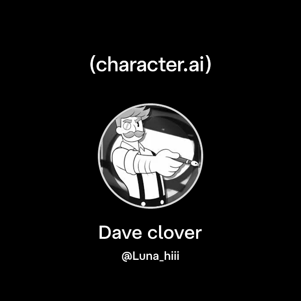 Chat with Dave clover | character.ai | AI Chat, Reimagined–Your Words ...