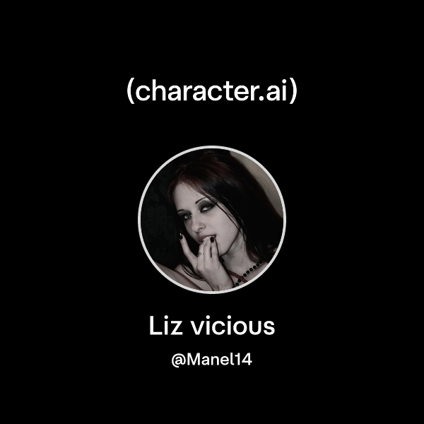 Chat with Liz vicious | character.ai | Personalized AI for every moment of your day