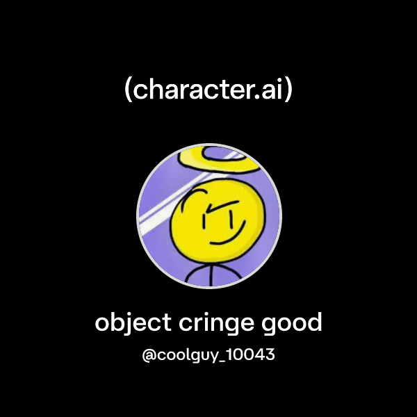 Chat with object cringe good | character.ai | AI Chat, Reimagined–Your ...