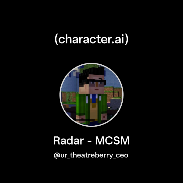 Chat with Radar - MCSM | character.ai | Personalized AI for every ...