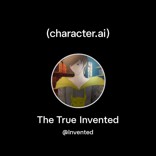 Chat with The True Invented | character.ai | Personalized AI for every ...