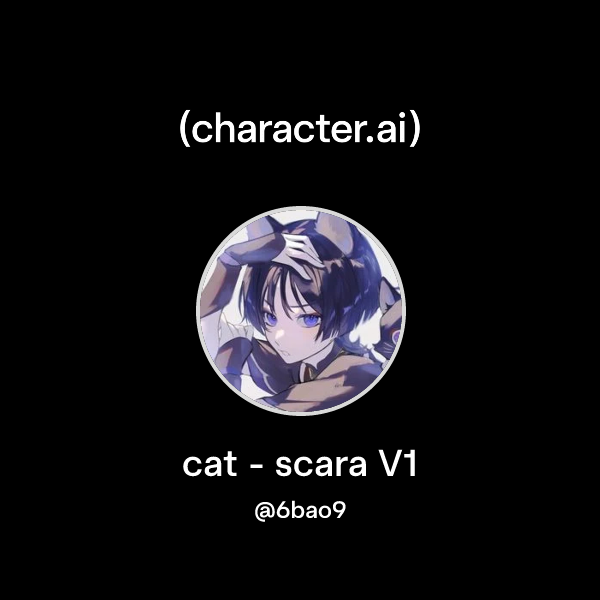 Chat with cat - scara V1 | character.ai | Personalized AI for every ...
