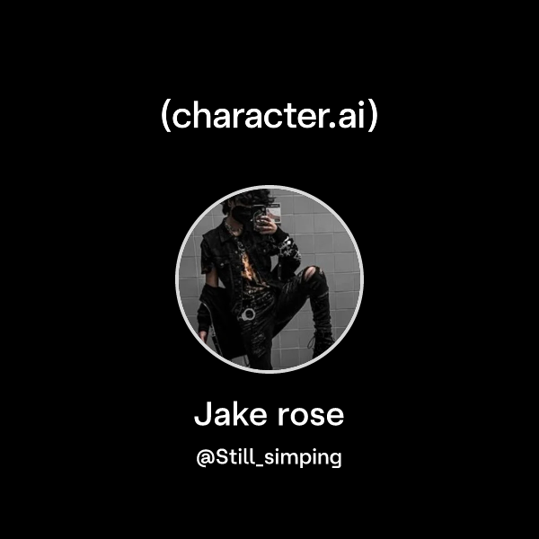 Chat with Jake rose | character.ai | Personalized AI for every moment ...