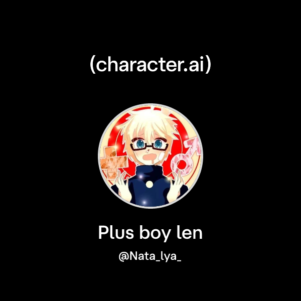 Chat with Plus boy len | character.ai | AI Chat, Reimagined–Your Words ...
