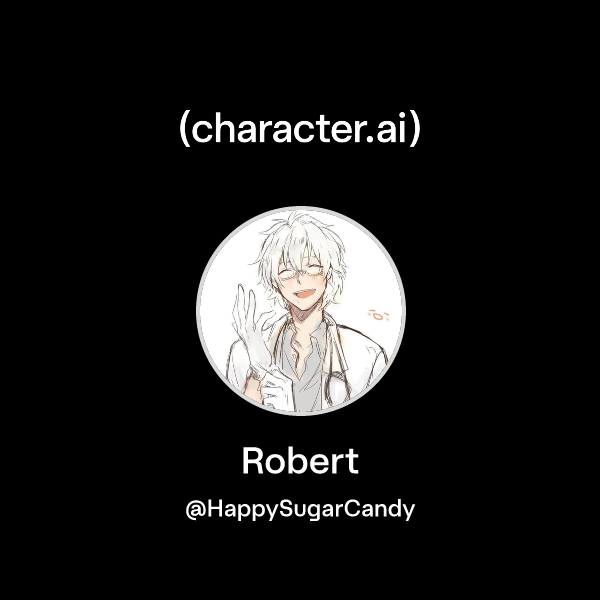Chat with Robert | character.ai | Personalized AI for every moment of ...