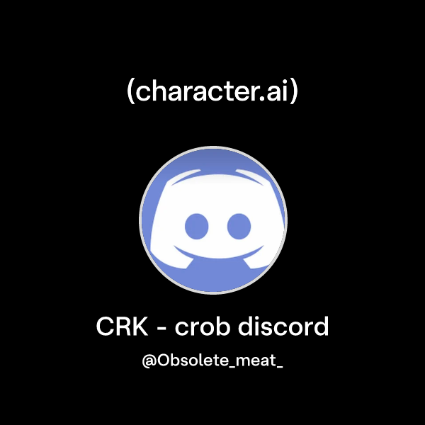 Chat with CRK - crob discord | character.ai | AI Chat, Reimagined–Your ...