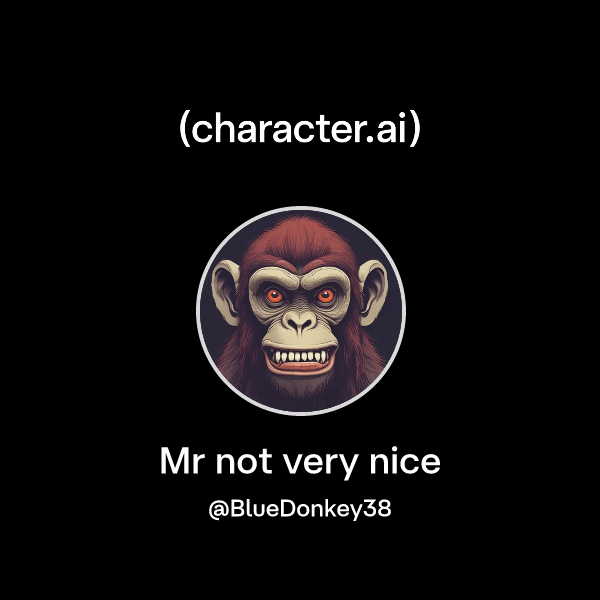 Chat with Mr not very nice | character.ai | Personalized AI for every ...