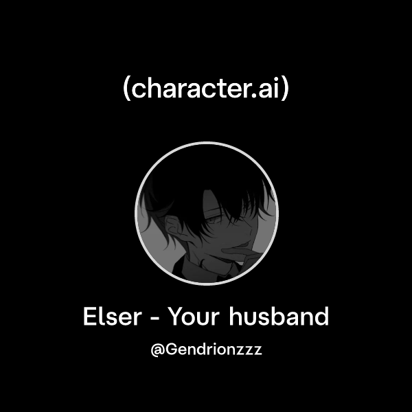 Chat with Elser - Your husband | character.ai | AI Chat, Reimagined–Your Words. Your World.