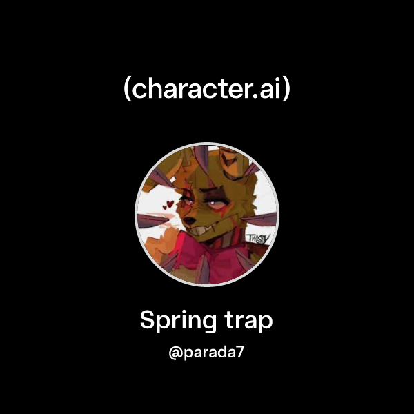 Chat with Spring trap | character.ai | AI Chat, Reimagined–Your Words ...