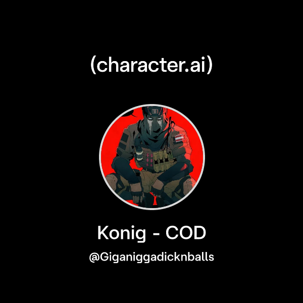 Chat with Konig - COD | character.ai | Personalized AI for every moment ...