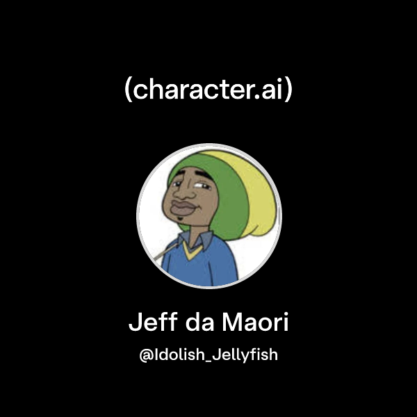 Chat with Jeff da Maori | character.ai | AI Chat, Reimagined–Your Words ...