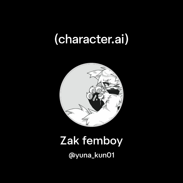 Chat with Zak femboy | character.ai | AI Chat, Reimagined–Your Words. Your World.
