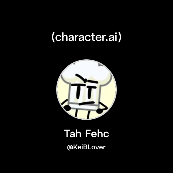 Chat with Tah Fehc | character.ai | Personalized AI for every moment of ...