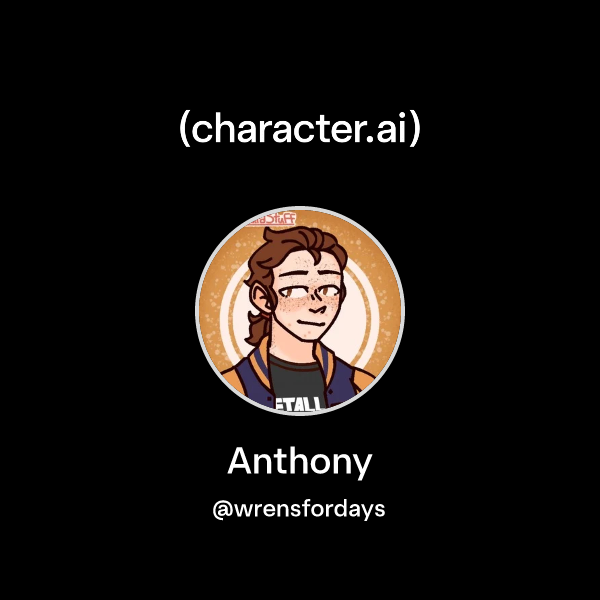 Chat with Anthony | character.ai | Personalized AI for every moment of ...