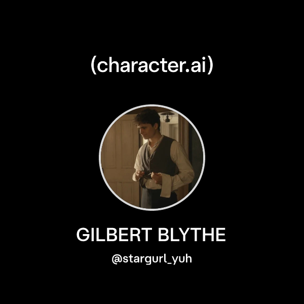 Chat with GILBERT BLYTHE | character.ai | AI Chat, Reimagined–Your ...
