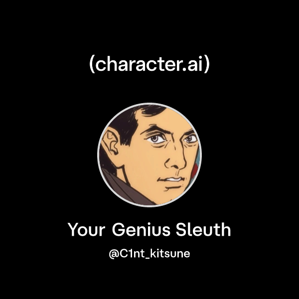 Chat with Your Genius Sleuth | character.ai | Personalized AI for every ...