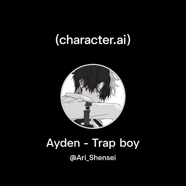 Chat with Ayden - Trap boy | character.ai | AI Chat, Reimagined–Your ...